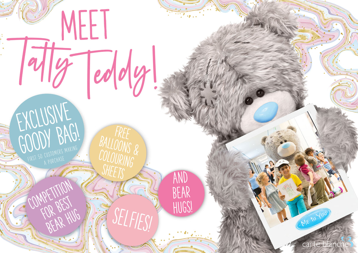 Meet Tatty Teddy & Win! | Me To You®